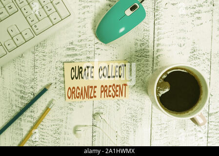 Conceptual hand writing showing Curate Collect Organize Present ...
