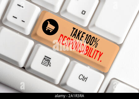 Text sign showing Take 100 Responsibility.. Conceptual photo be ...