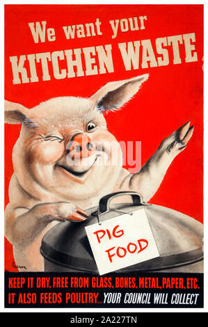 WE WANT YOUR KITCHEN WASTE British WW2 poster issued by the Ministry of ...