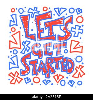 Lets get started quote. Poster template with stylized text and design ...