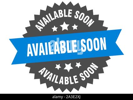 available soon label. available soon blue band sign. available soon ...