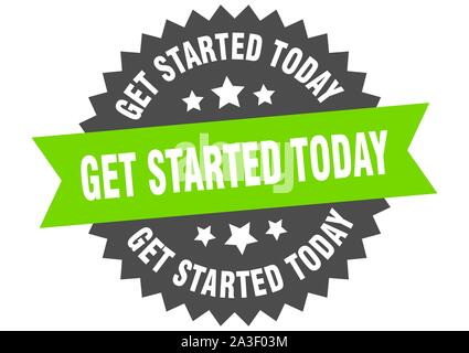 get started today label. get started today green band sign. get started ...