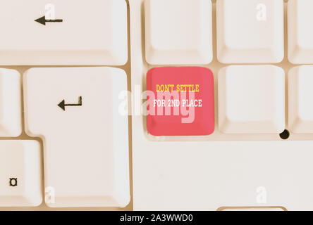 Text sign showing Don t not Settle For 2Nd Place. Conceptual photo you ...