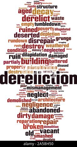 Dereliction word cloud concept. Collage made of words about dereliction ...