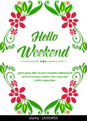 Handwritten card hello weekend, with beauty of green leafy flower frame ...