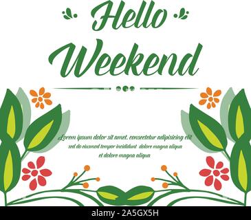 Greeting card hello weekend, with ornament of green leafy flower frame ...