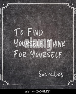 to find yourself, think for yourself - ancient Greek philosopher ...