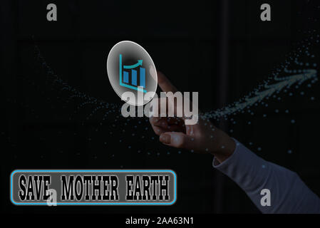 Text sign showing Save Mother Earth. Business photo showcasing doing ...