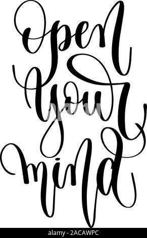 Open your mind - hand lettering inscription to holiday design, black ...