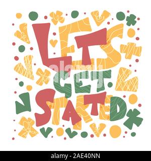 Lets get started quote. Poster template with stylized text and design ...