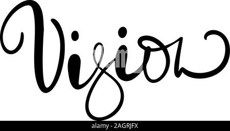 Vision vector calligraphic hand drawn text. Business concept logo label ...