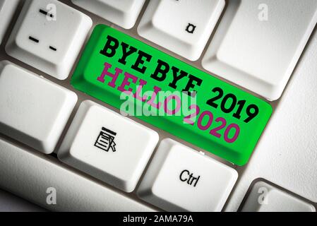 Handwriting text writing Bye Bye 2019 Hello 2020. Conceptual photo ...