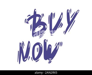 Buy now hand drawn quote. Text emblem. Stylized retail slogan isolated ...
