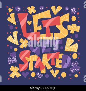 Lets get started quote. Poster template with stylized text and design ...