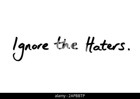 Ignore the Haters handwritten on a white background Stock Photo - Alamy