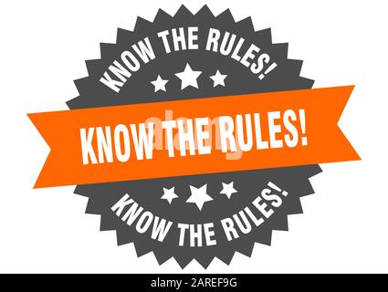 know the rules sign. know the rules circular band label. round know the ...