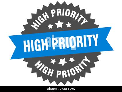 high priority sign. high priority circular band label. round high ...