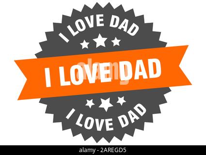 i love dad sign. i love dad circular band label. round i love dad ...
