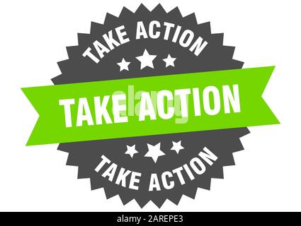 take action sign. take action circular band label. round take action ...