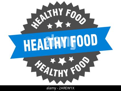 healthy food sign. healthy food circular band label. round healthy food ...