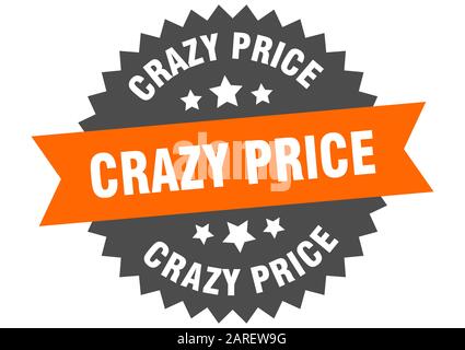 crazy price sign. crazy price circular band label. round crazy price ...