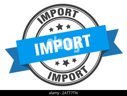 import label. importround band sign. import stamp Stock Vector Image ...