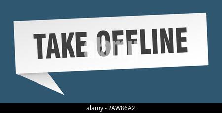 take offline speech bubble. take offline ribbon sign. take offline ...