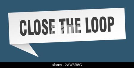 close the loop speech bubble. close the loop ribbon sign. close the ...