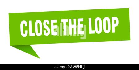 close the loop speech bubble. close the loop ribbon sign. close the ...