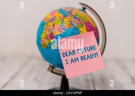Word writing text Dear Future I Am Ready. Business photo showcasing ...