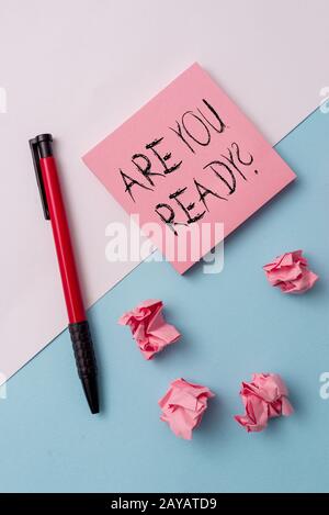 Writing note showing Are You Ready question. Business photo showcasing ...