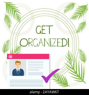 Conceptual hand writing showing Get Organized. Concept meaning arranged ...