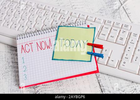Conceptual hand writing showing Act Now. Concept meaning do not ...
