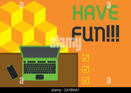 Conceptual hand writing showing Have Fun. Concept meaning wish somebody ...