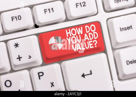 Conceptual hand writing showing How Do You Add Value Question. Concept ...