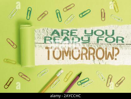 Conceptual hand writing showing Are You Ready For Tomorrow Question ...