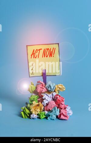 Text showing inspiration Act Now. Concept meaning do not hesitate and ...