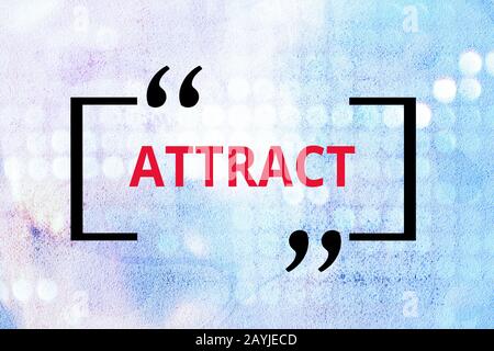 Conceptual hand writing showing Attract. Concept meaning to draw by a ...