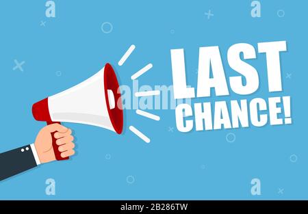hand holding megaphone with last chance speech bubble banner vector ...