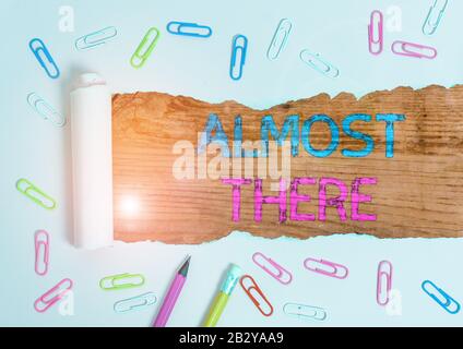 Almost there road sign concept for business motivation, encouragement ...
