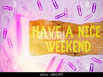 Conceptual hand writing showing Have A Nice Weekend. Concept meaning ...