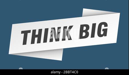 think big banner template. think big ribbon label sign Stock Vector ...