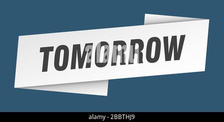 tomorrow banner template. tomorrow ribbon label sign Stock Vector Image ...