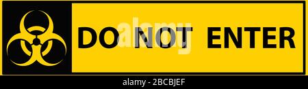 Quarantine, Do Not Enter - text and biohazard warning symbol on yellow ...