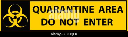 Quarantine, Do Not Enter - text and biohazard warning symbol on yellow ...