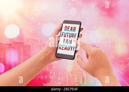 Text sign showing Dear Future, I'M Ready. Concept meaning Confident to ...
