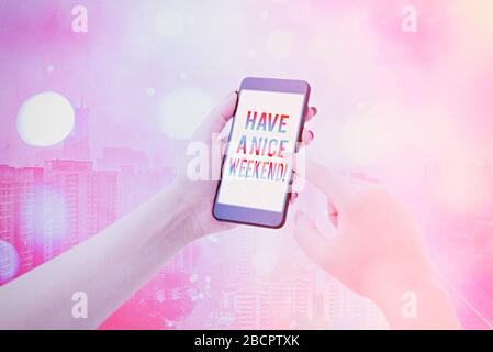 Text sign showing Have A Nice Weekend. Business photo showcasing ...