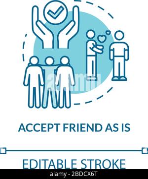 Accept friend as is concept icon. Understand and respect friends ...
