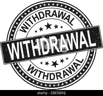 Withdrawal grunge rubber stamp on white background, vector illustration ...