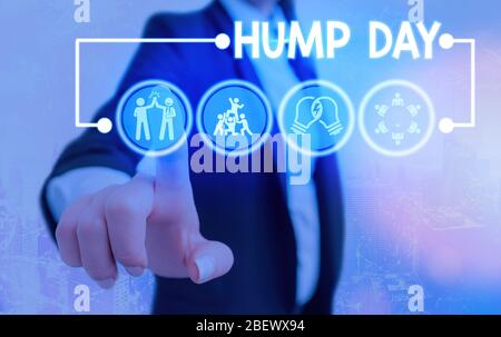 Conceptual hand writing showing Hump Day. Concept meaning climbing a ...